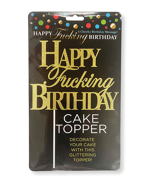 Happy Fucking Birthday Cake Topper – Nefarious By Design
